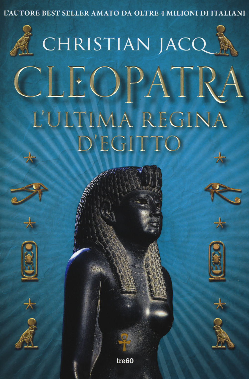 :: Cleopatra – L’ultima regina d’Egitto – Christian Jacq (tre60 2017) a ...