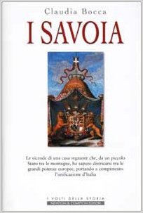 :: I Savoia di Claudia Bocca (Newton Compton 2002) a cura di Marcello ...