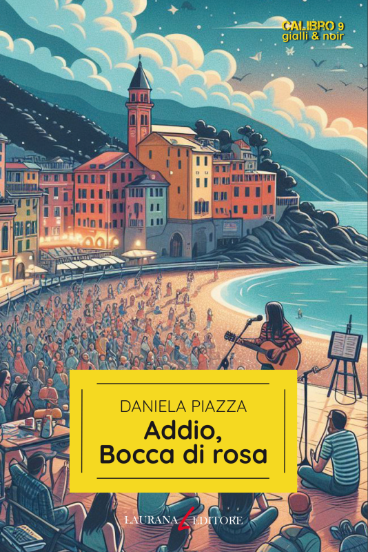 :: Addio, Bocca di Rosa di Daniela Piazza (Laurana 2024) a cura di ...